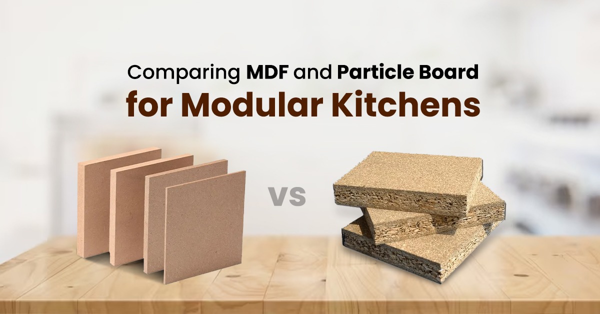 Comparing MDF and Particle Board for Modular Kitchens